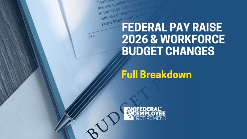 Federal Pay Raise 2026 & Workforce Budget Changes - Full Breakdown